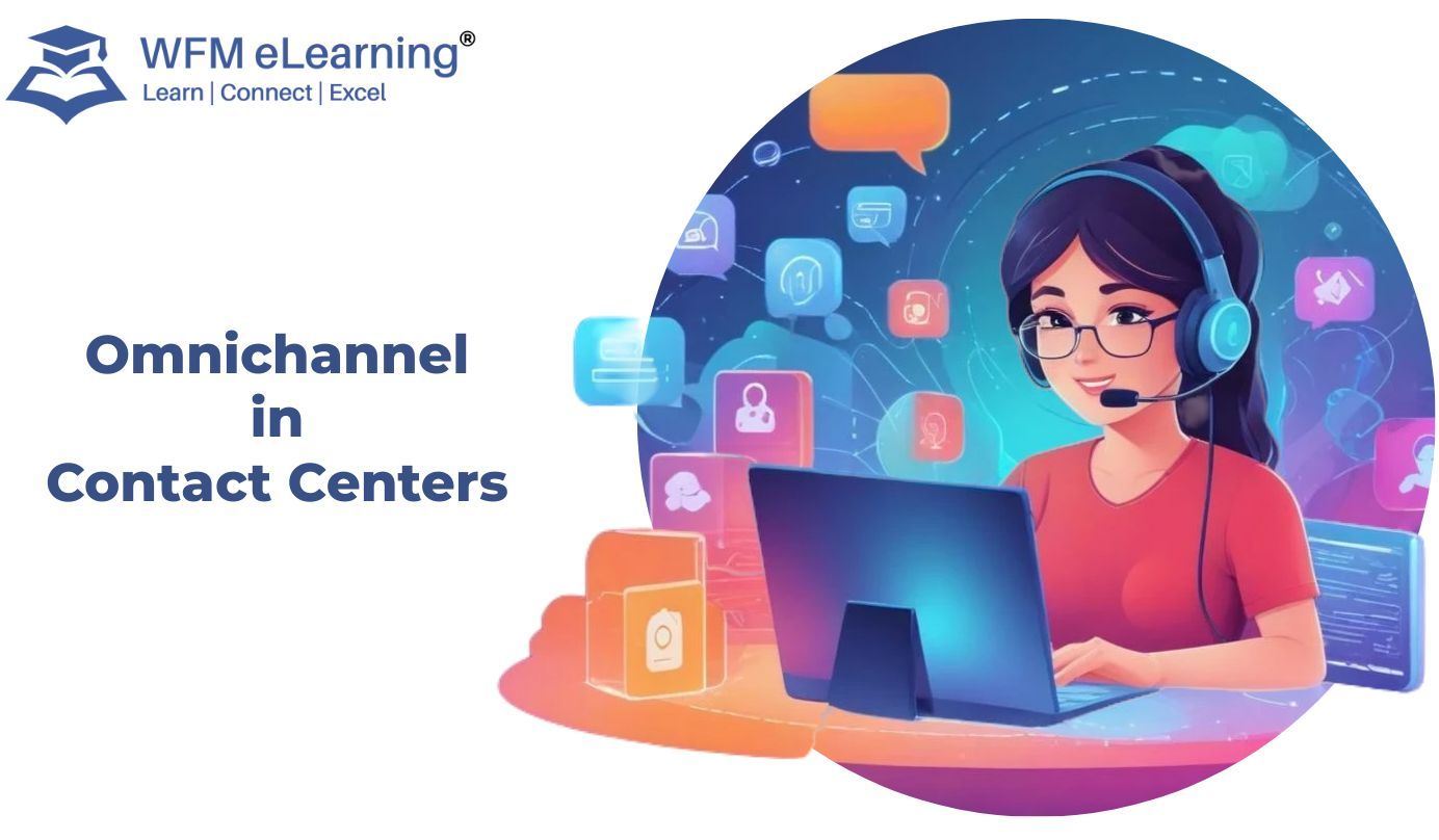 WFM for omnichannel contact center - WFM eLearning